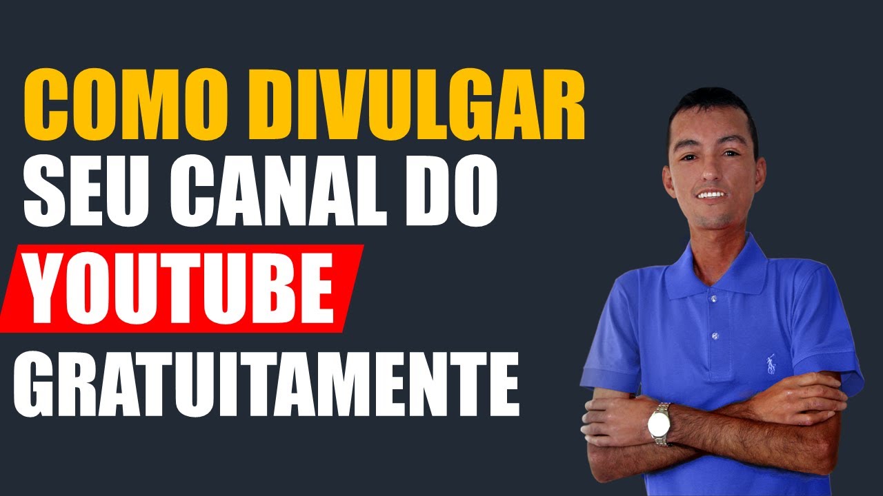 Como Divulgar Seu Canal Do Youtube Gratuitamente Youtube
