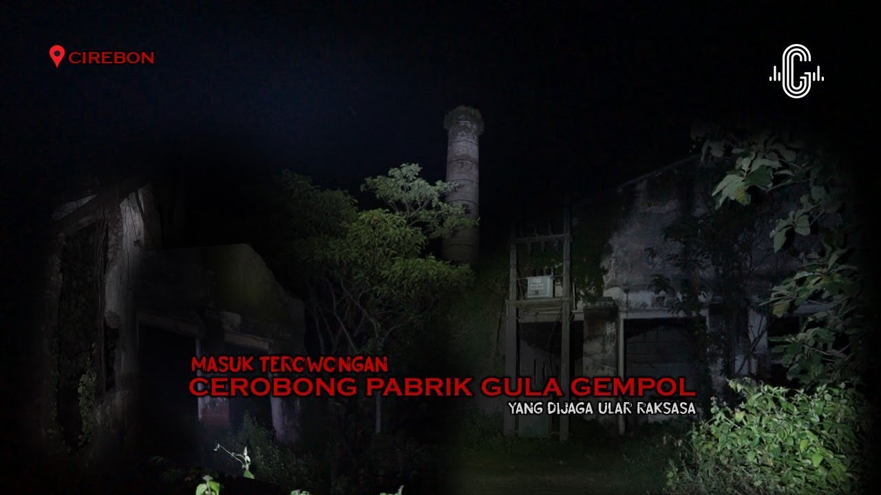 EKS PABRIK GULA GEMPOL CIREBON YANG KATANYA ANGKER - YouTube