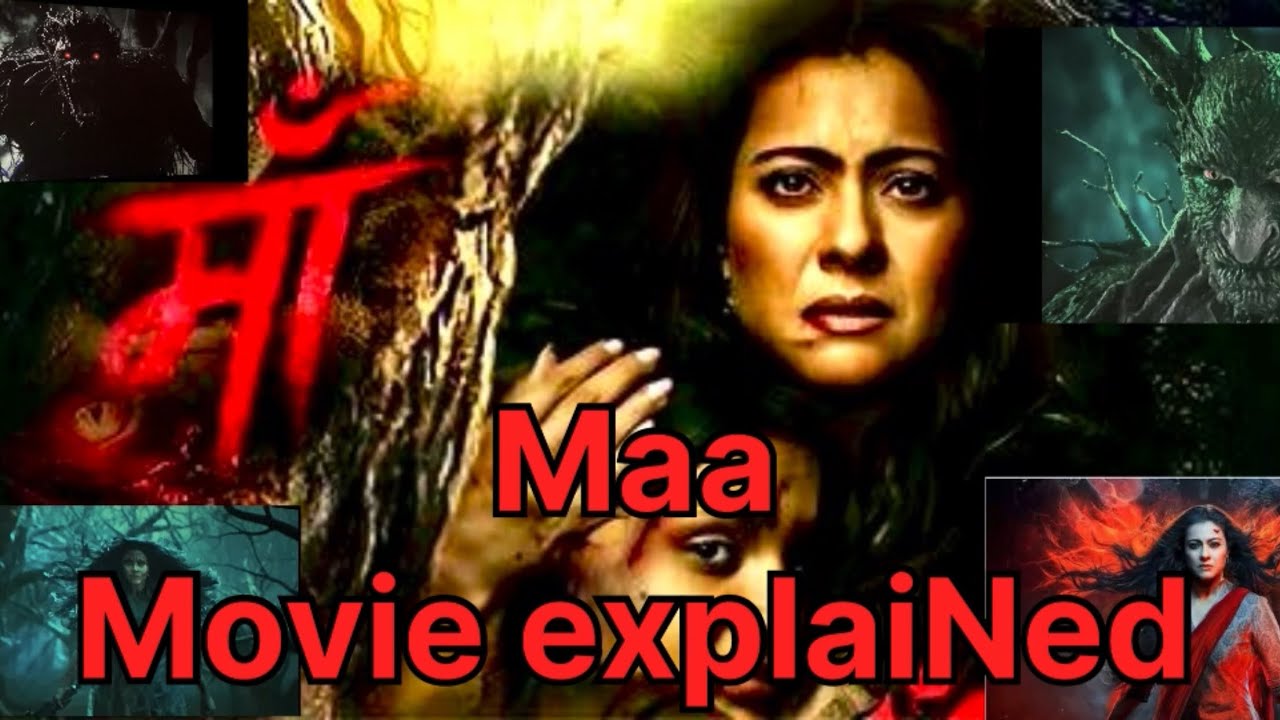 MAA Horror Movie l Explained In Hindi l Maa Film Full Story Explained ...