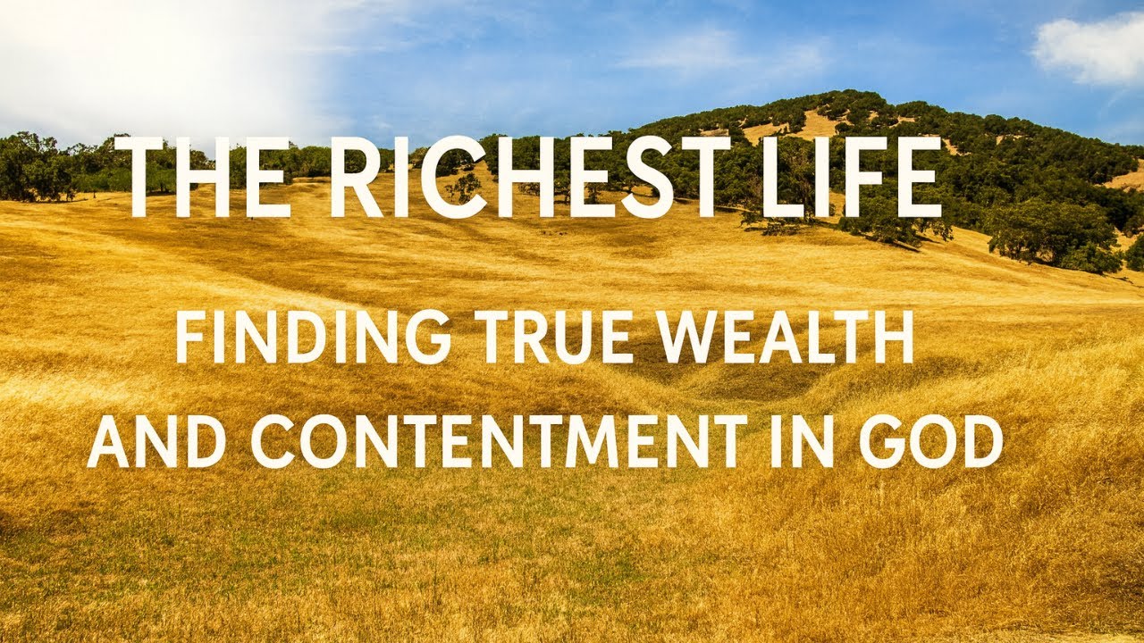 The Richest Life: Finding True Wealth and Contentment in God | Peaceful ...