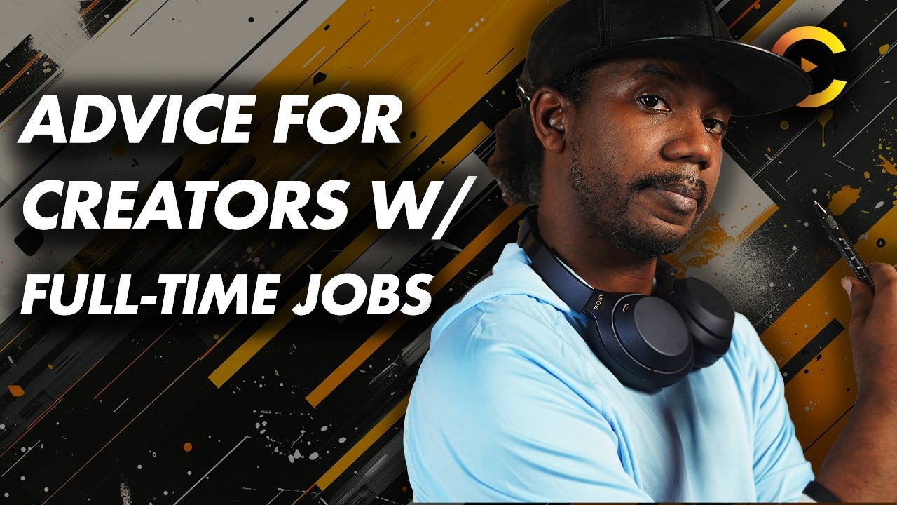 Real Advice For Creators wtih Full-Time Jobs and How to Become a Full ...