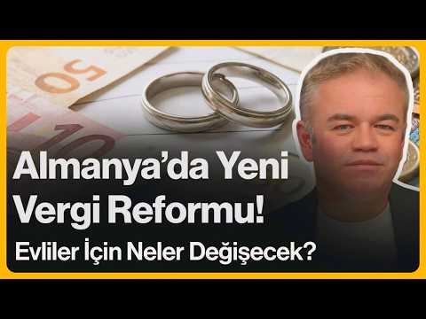 Almanya'da Yeni Vergi Reformu! Evliler İçin Neler Değişecek? | 3 Nisan 2026