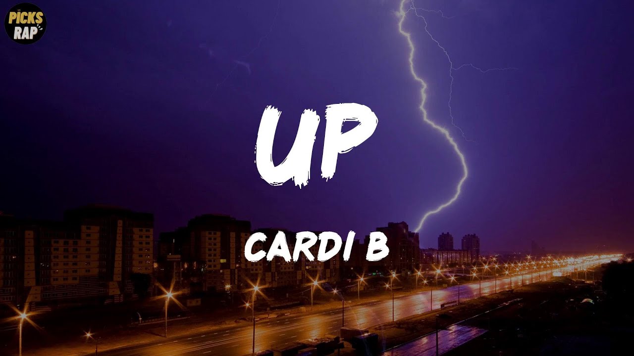 Cardi B - Up (Lyrics) - YouTube