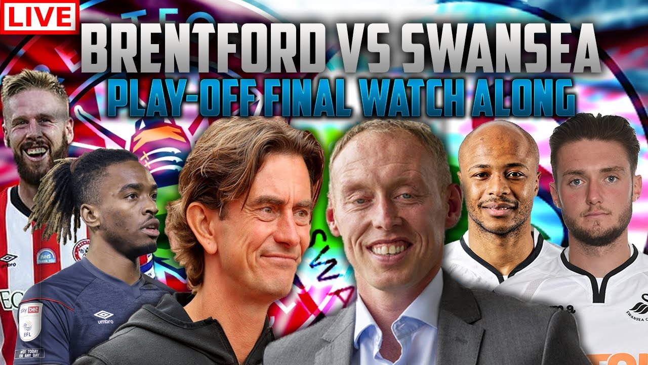 Brentford vs Swansea | Championship Play-Off Final- Live Watch Along ...
