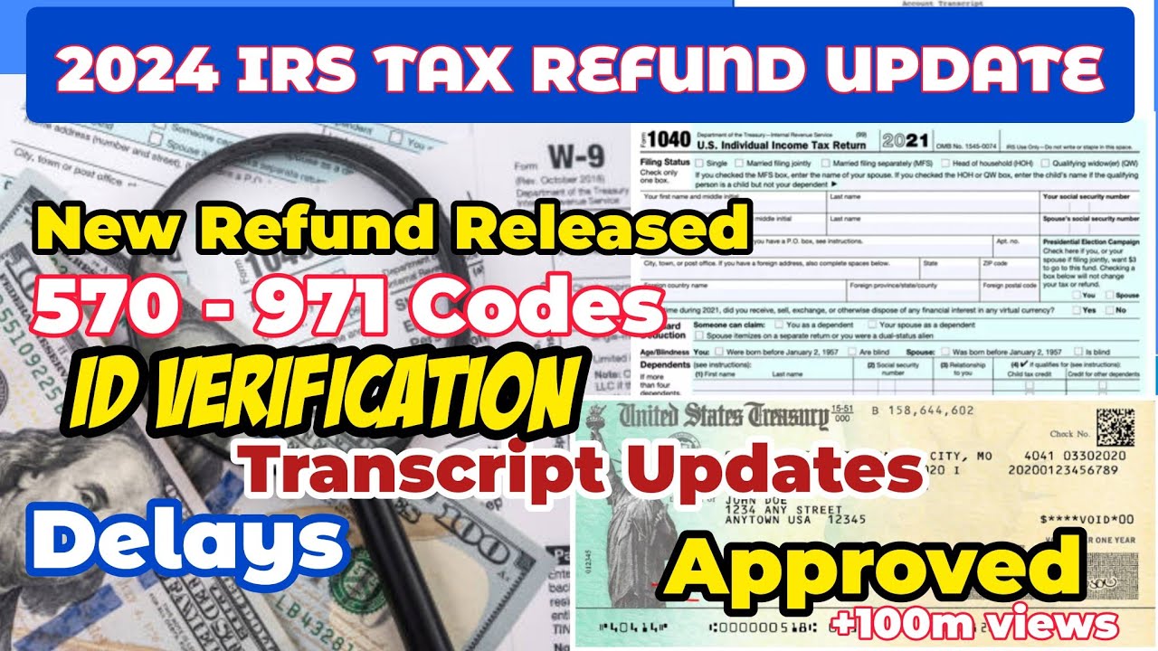 2024 IRS TAX REFUND UPDATES - New refunds approved, ID Verification ...
