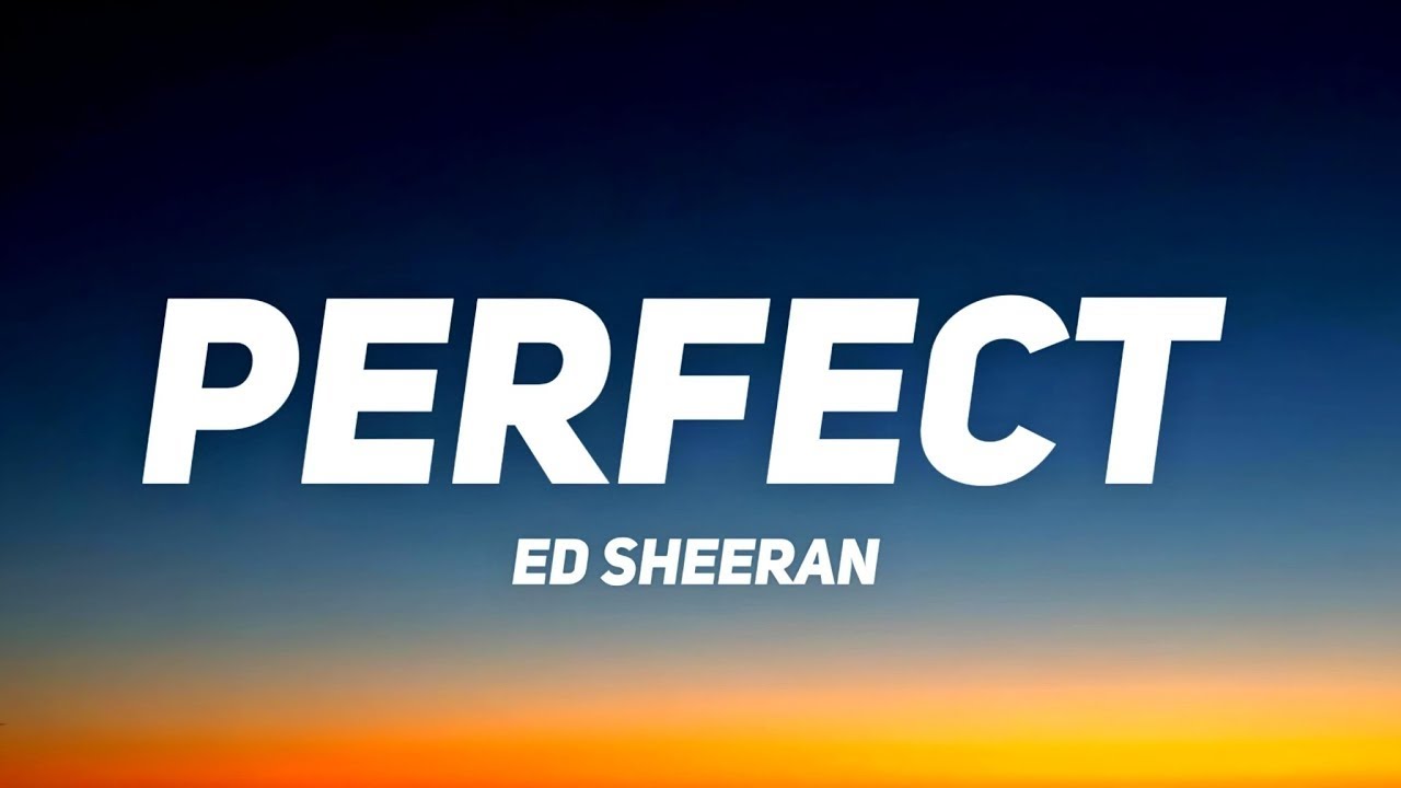 Ed Sheeran - Perfect (lyrics) - YouTube