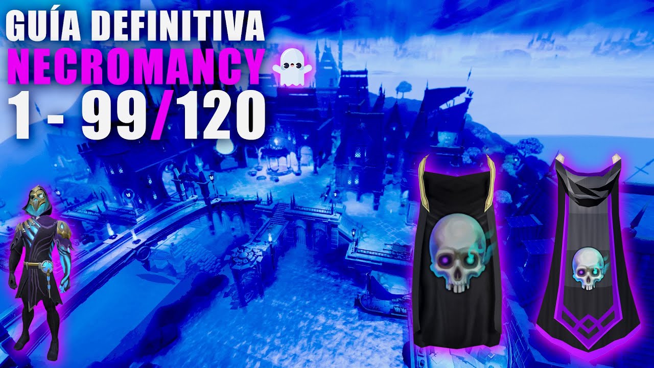 🟣Guía [DEFINITIVA NECROMANCY👻] de 1 - 99/120 Runescape 3 [ESPAÑOL ...