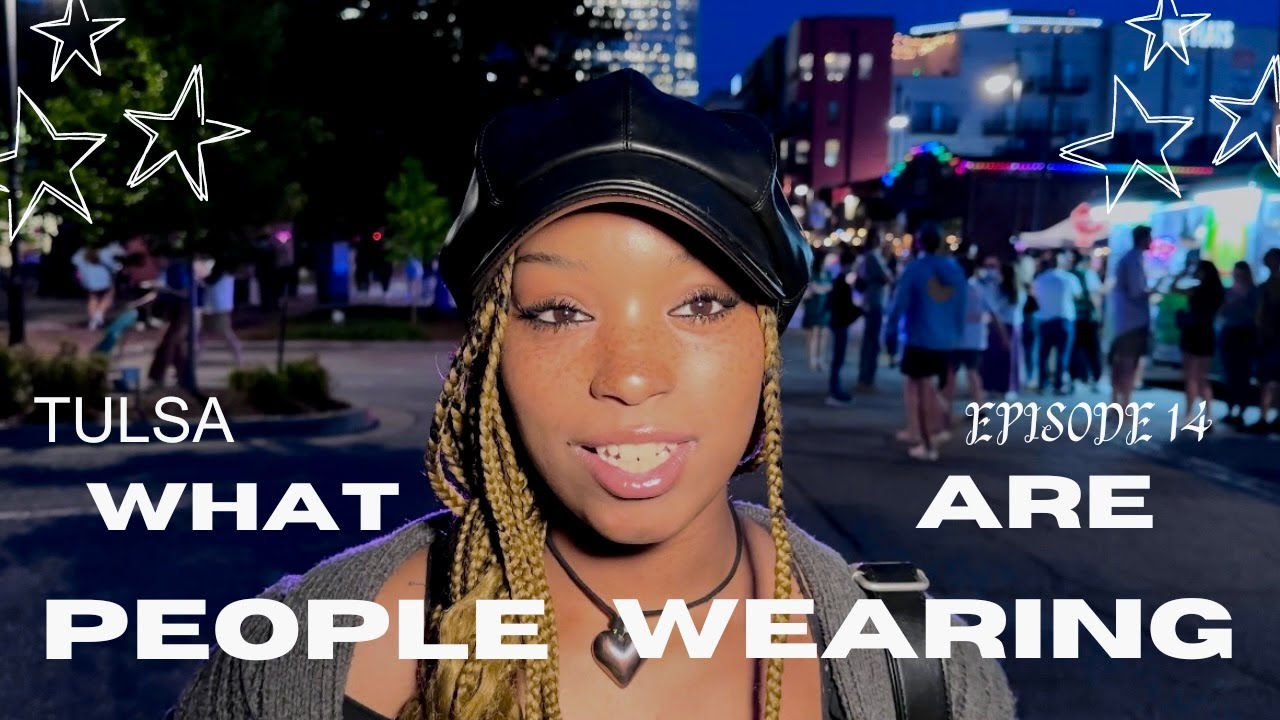 What Are People Wearing In Tulsa, Oklahoma?! // Ep. 14 - YouTube