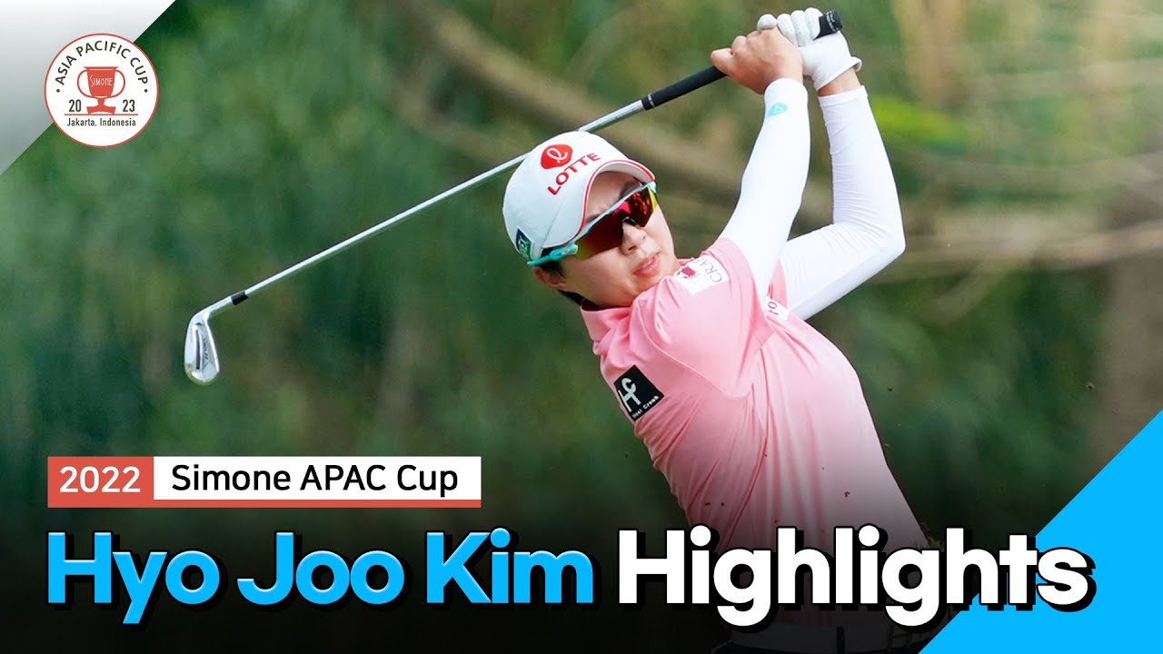 Hyo Joo Kim Extended Tournament Highlights | Simone APAC Cup | 2022 #김효주 #kimhyojoo #lpga #klpga ...
