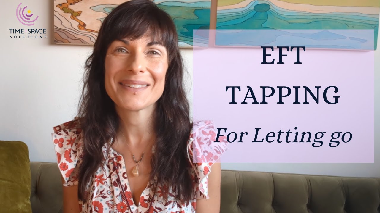 EFT Tapping For Letting Go | How to declutter your life - YouTube