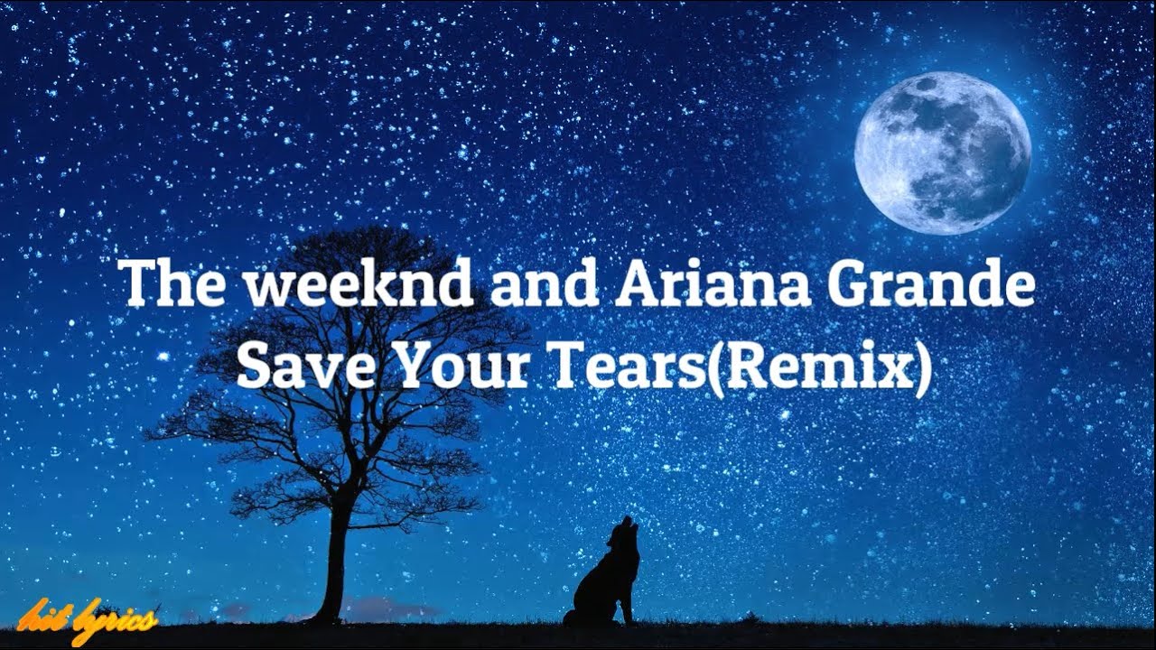 The Weeknd & Ariana Grande - Save Your Tears (Remix) (Lyrics) - YouTube