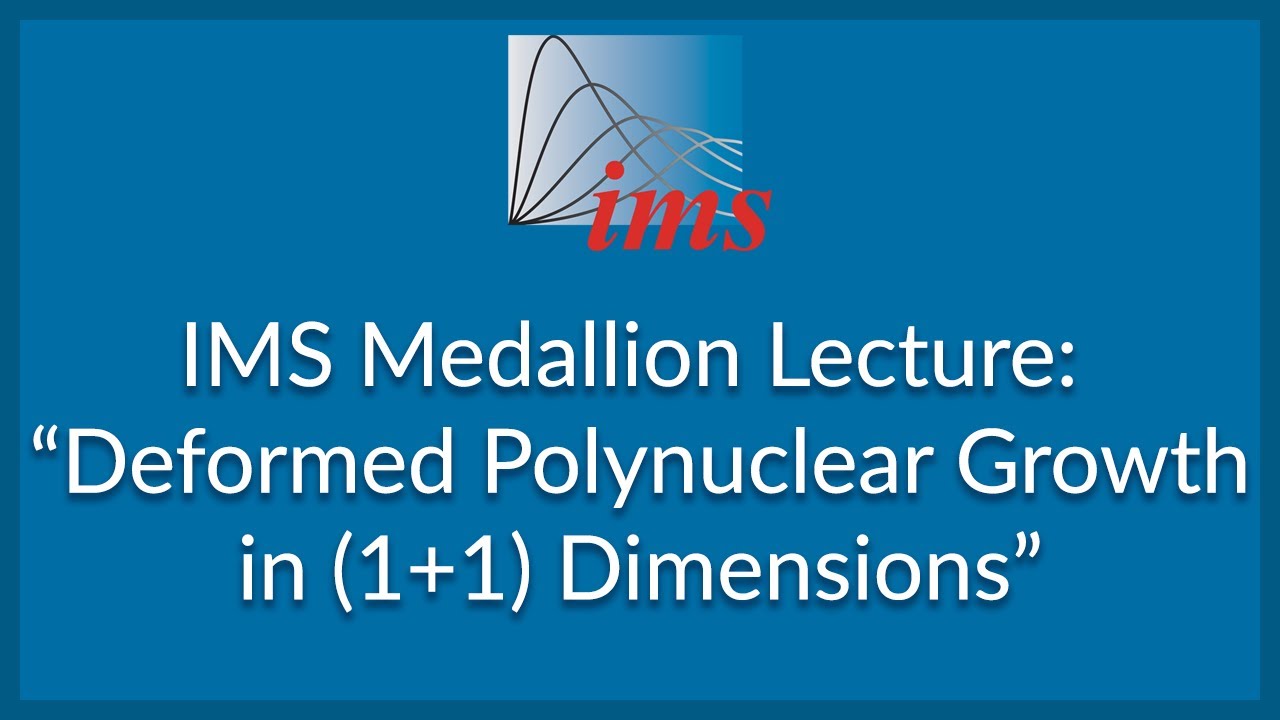 IMS Medallion Lecture: "Deformed Polynuclear Growth in (1+1) Dimensions ...