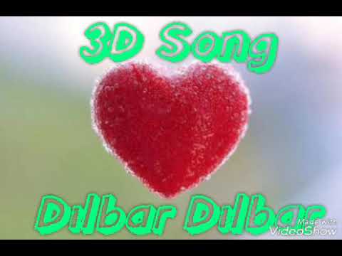 Dilbar Dilbar full song 8D audio amazimg