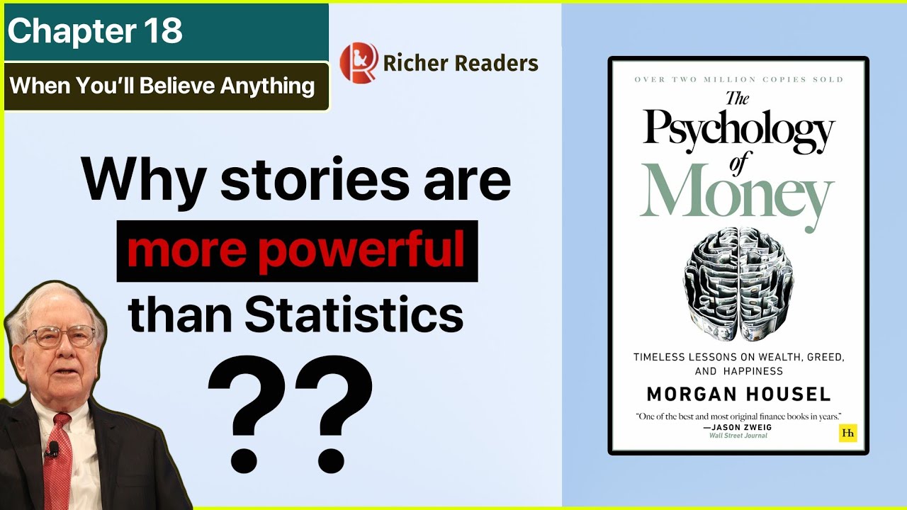 Ch-18 When You’ll Believe Anything | The Psychology of Money by Morgan ...
