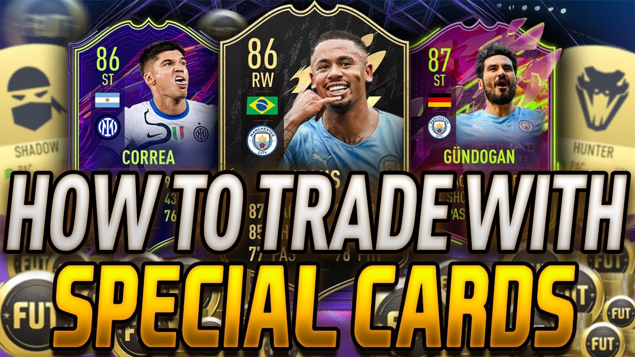 Special Card Trading On Fifa 22 Easiest Ways To Make Coins On Fifa 22
