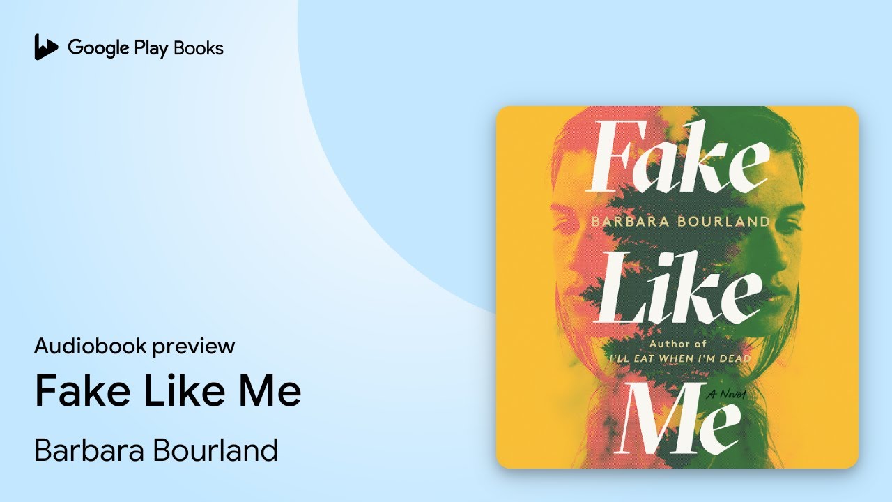 Fake Like Me by Barbara Bourland · Audiobook preview - YouTube