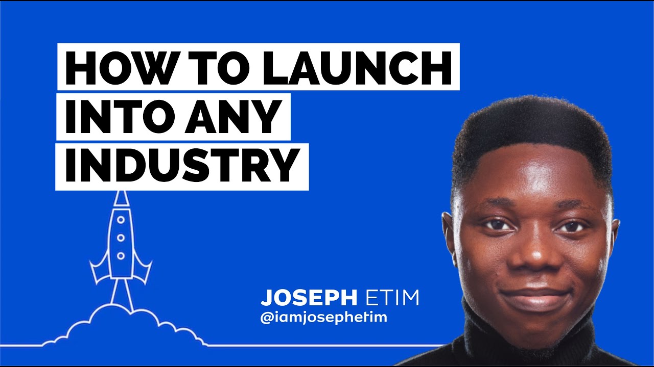 How to launch into any industry by Joseph Etim - YouTube
