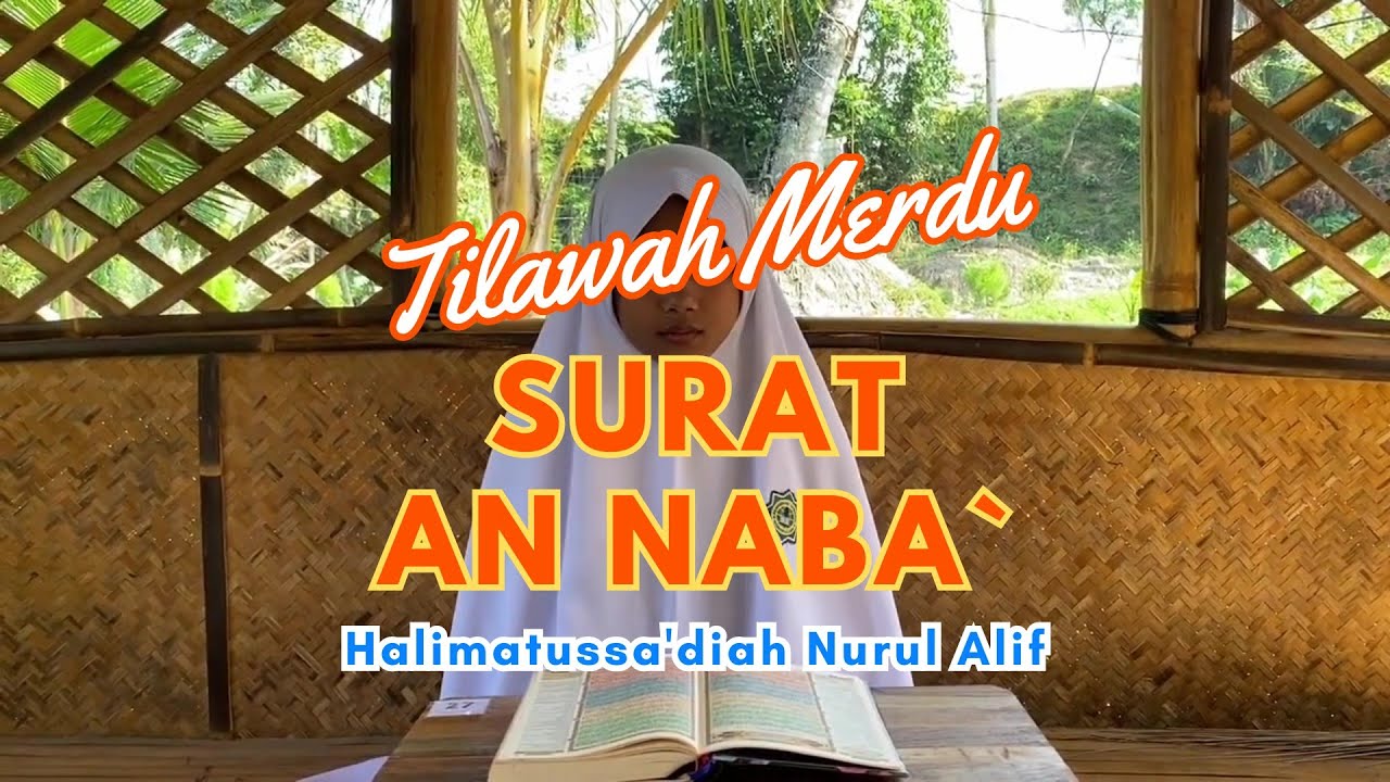 FR-010 Tilawah Merdu Surat An Naba` oleh Halimatussa'diah Nurul Alif ...