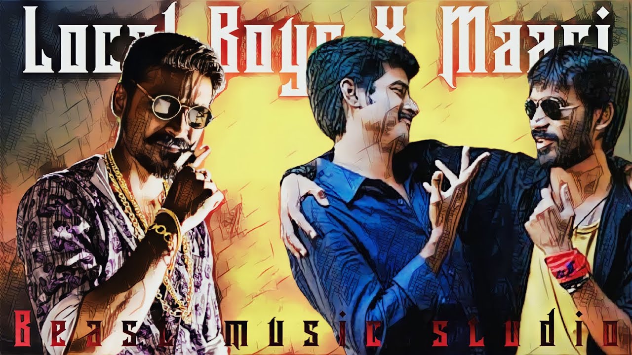 LOCAL BOYS X MAARI | MASHUP SONGS | MASS SONG BACKGROUND SCORE | BEAST ...