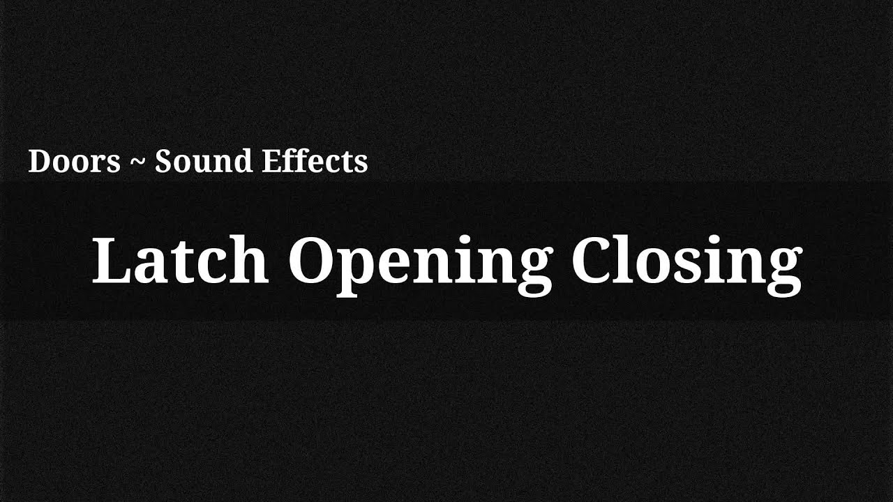 Latch Opening Closing / Sound Effect - YouTube