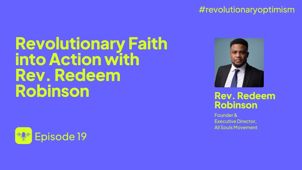 🎧 EP19: Revolutionary Faith into Action with Rev. Redeem Robinson - YouTube