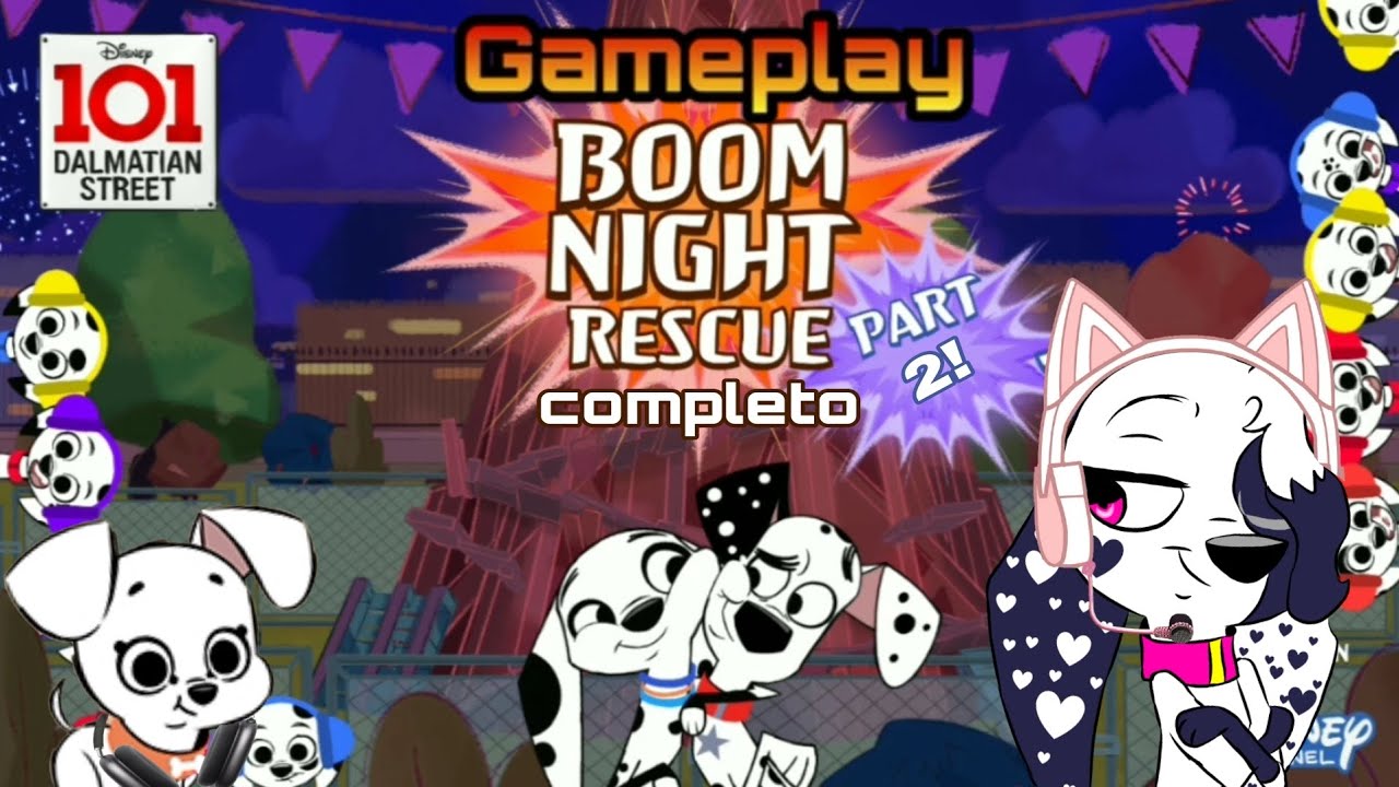 Gameplay de "Boom night Rescue part2" {Rua Dalmatas 101} Jogo completo ...