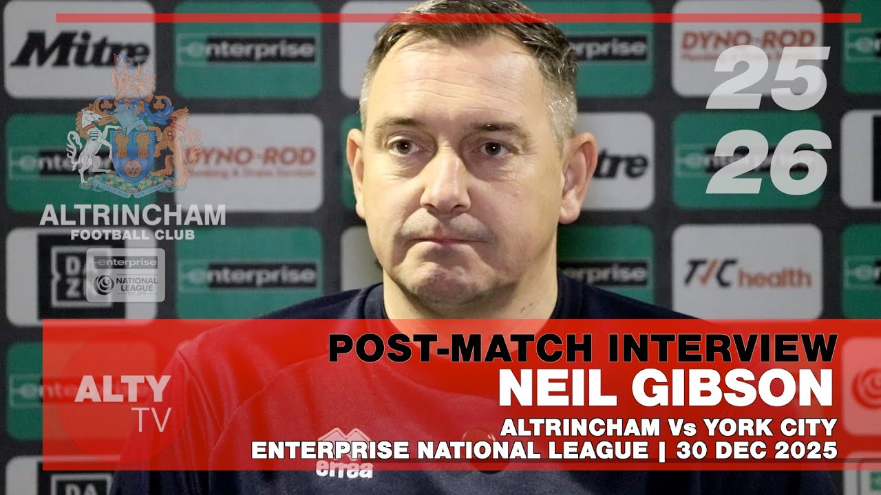 NEIL GIBSON - ALTRINCHAM Vs YORK CITY - Post-Match Interview | 30/12 ...