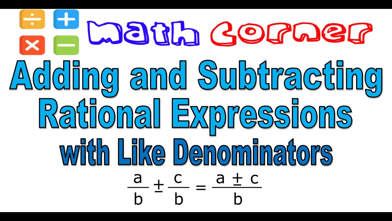 Adding And Subtracting Rational Expressions With Like Denominators