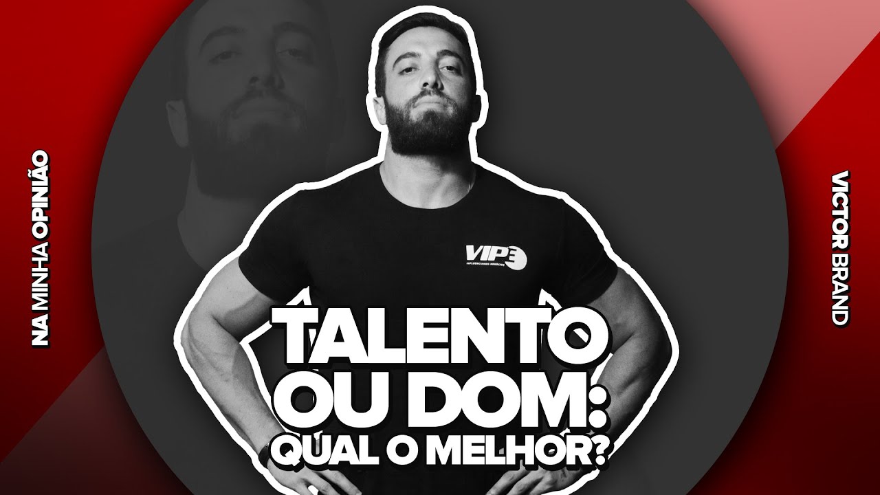Talento ou Dom: qual o melhor? - Victor Brand // Na Minha Opinião #07 ...