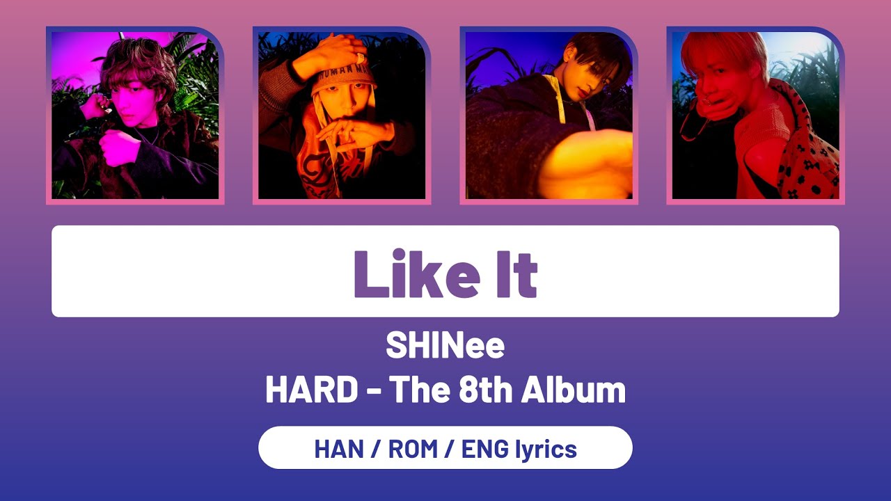 Lyrics/가사 – SHINee 샤이니 – “Like It” (HAN/ROM/ENG) - YouTube