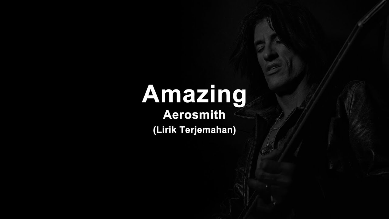 Aerosmith - Amazing (Lyrics) | Lirik Terjemahan - YouTube