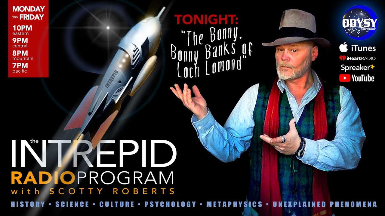 Scotty Roberts • Intrepid Radio - "On the Bonny, Bonny Banks of Loch ...