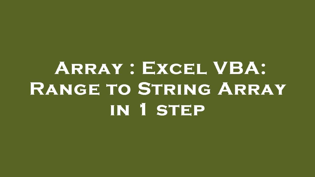 Array : Excel VBA: Range to String Array in 1 step - YouTube