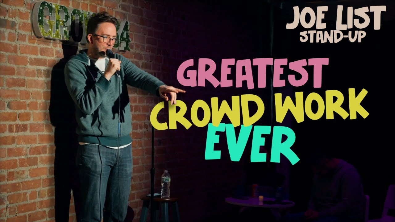 Joe List | Greatest Crowd Work Ever - YouTube