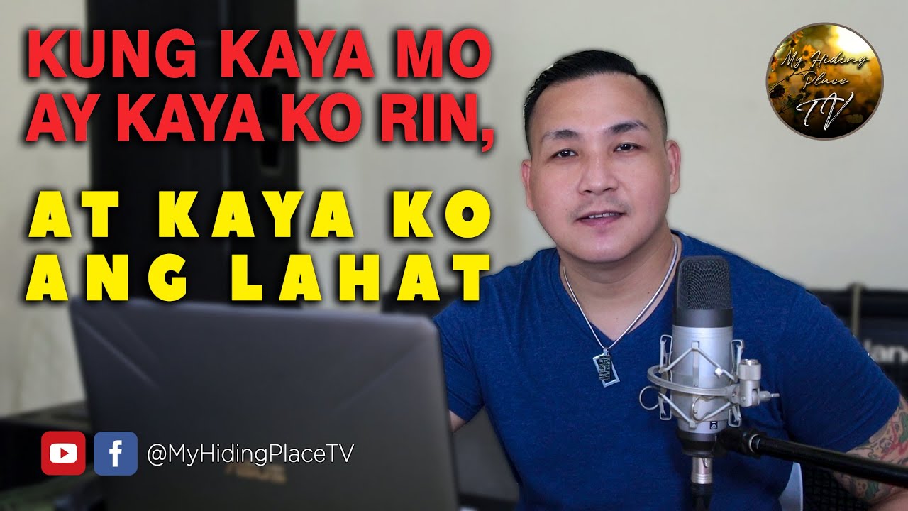 KUNG KAYA MO AY KAYA KO RIN, AT KAYA KO ANG LAHAT - YouTube