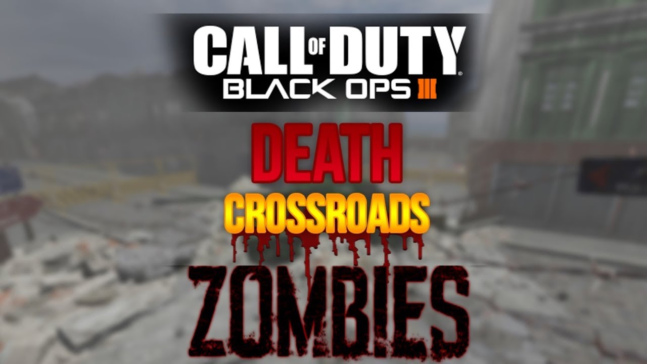Death Crossroads: Zombies Custom Map (Call of Duty Black Ops 3 ...