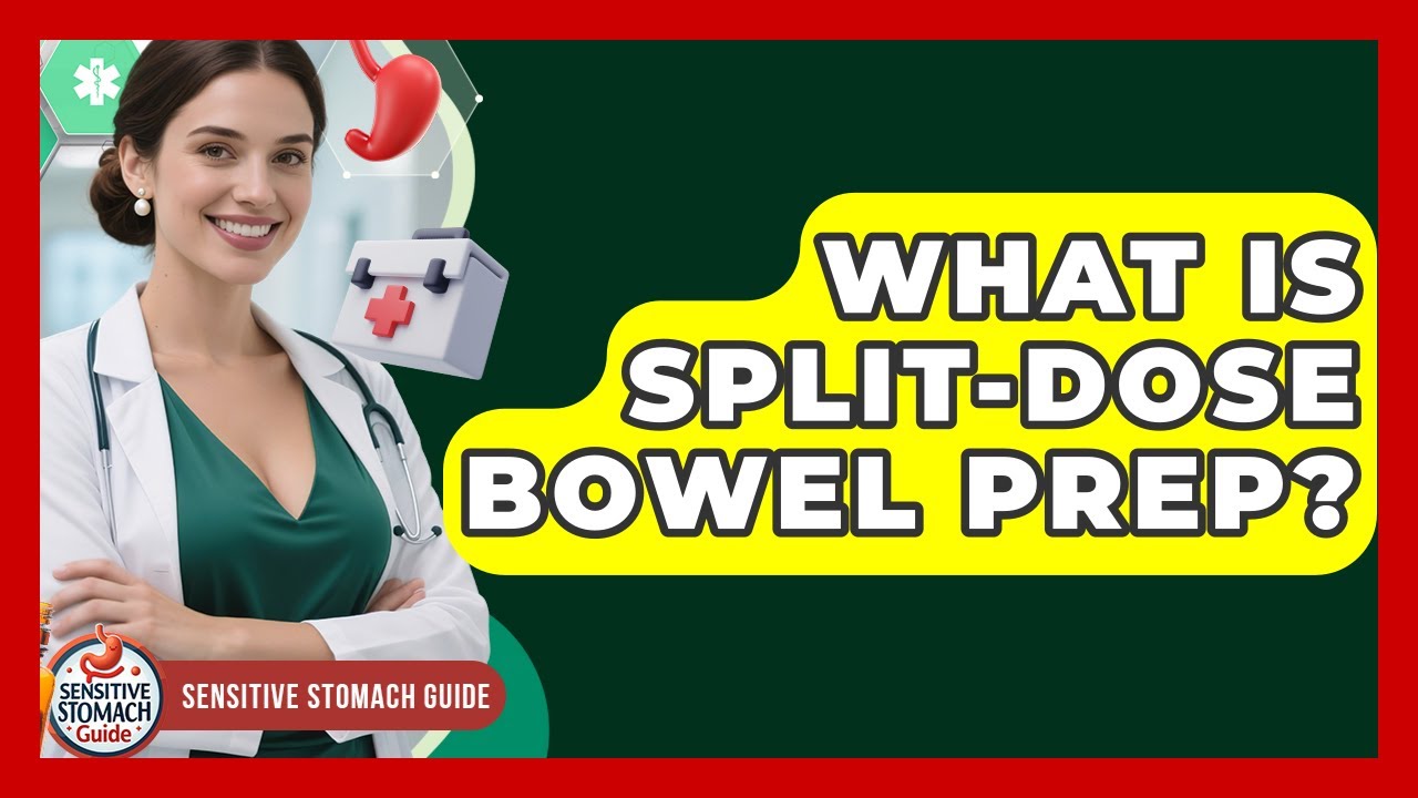 What Is Split-Dose Bowel Prep? - Sensitive Stomach Guide - YouTube