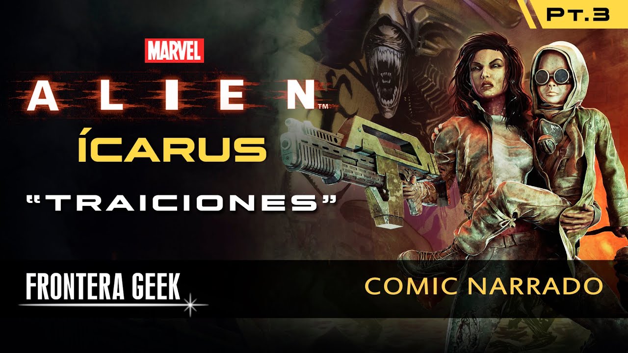 ALIEN - ÍCARUS [Parte 3] (Marvel Vol.2) | Traiciones | Cómic Narrado ...