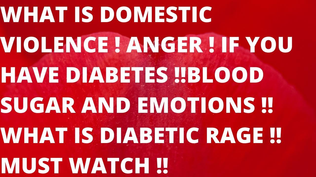 WHAT IS DOMESTIC VIOLENCE ANGER IF YOU HAVE DIABETES😳 BLOOD SUGAR AND ...