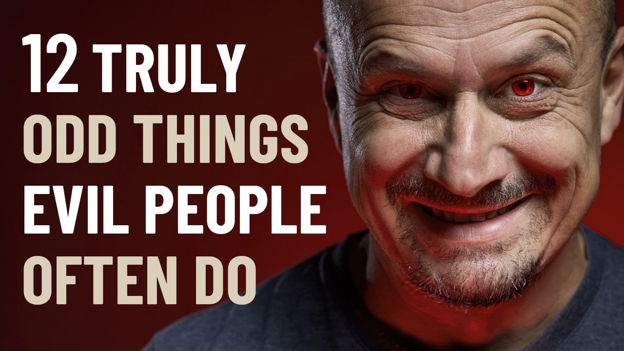 12 Odd Behaviors of EVIL People - YouTube
