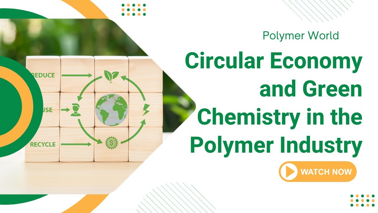 Circular Economy and Green Chemistry in the Polymer Industry - YouTube
