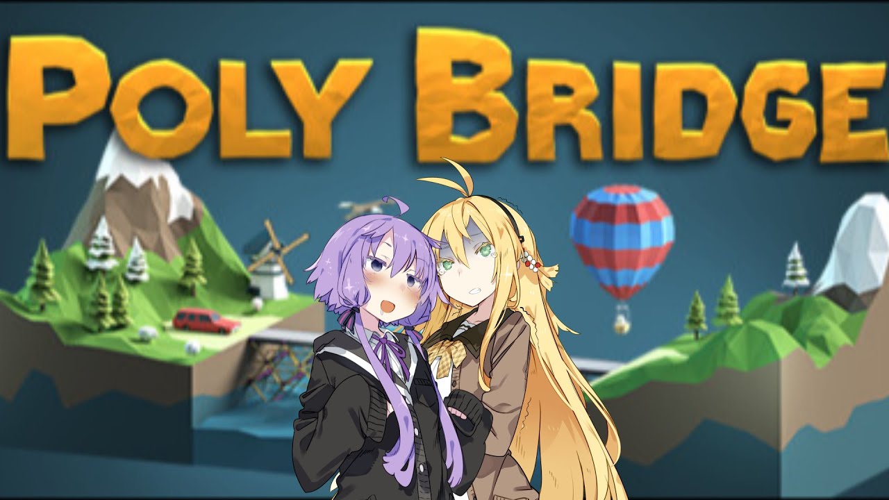 【VOICEROID実況】弦巻マキのPoly Bridge2 - YouTube