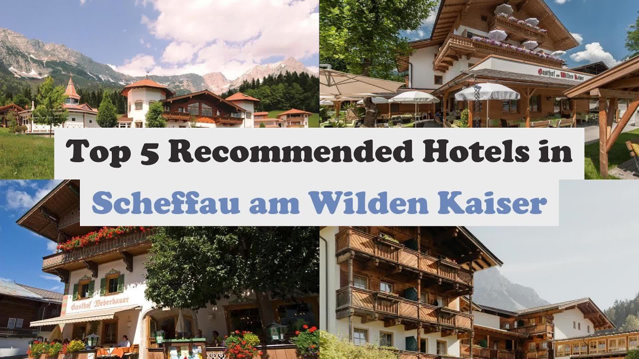 Top 5 Recommended Hotels In Scheffau am Wilden Kaiser | Best Hotels In ...