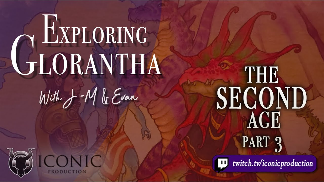 Exploring Glorantha - Episode 35: The Second Age - Part 3 - The ...
