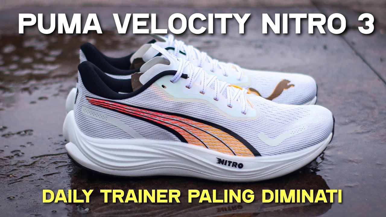 PUMA VELOCITY NITRO 3 | Daily Trainer Paling DiMinati - YouTube