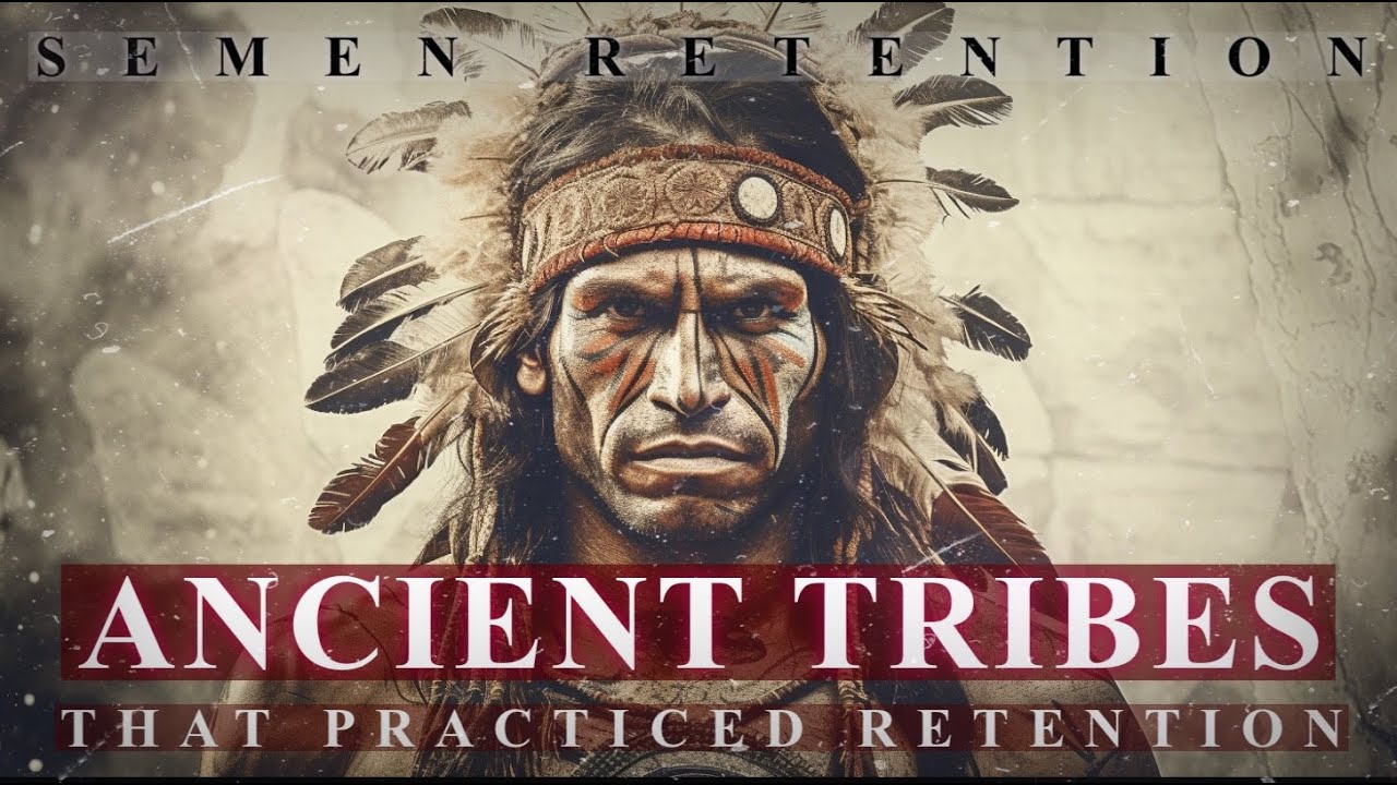Semen Retention | Social Energy | Effects Of Restraint In Tribes - YouTube