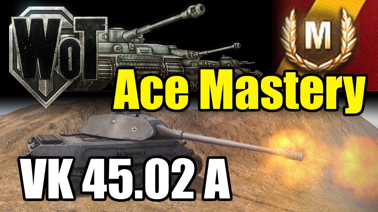 World of Tanks - Ace Mastery Series - VK 45.02 A - YouTube