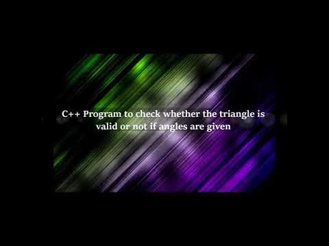 C++ Program to check whether the triangle is valid or not if angles are given #programming# ...