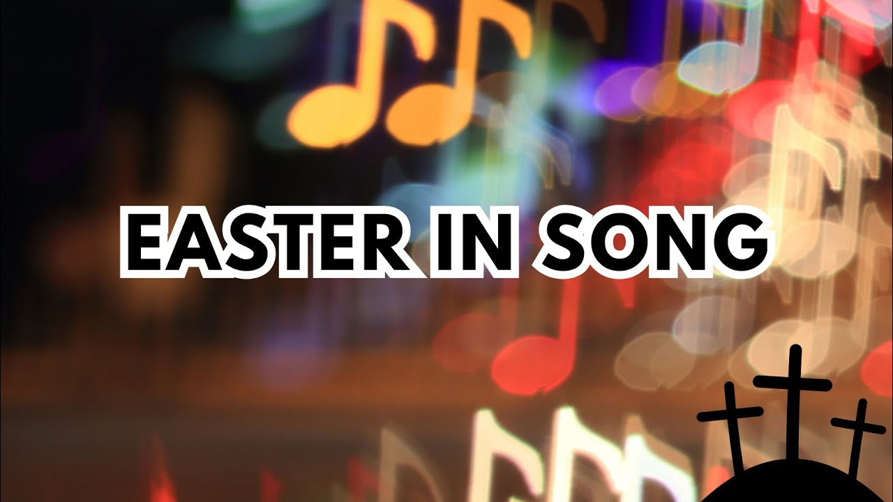 Easter In Song Concert - YouTube