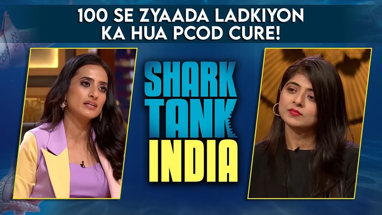100 se zyaada ladkiyon ka hua PCOD & PCOS cure! | Shark Tank India ...